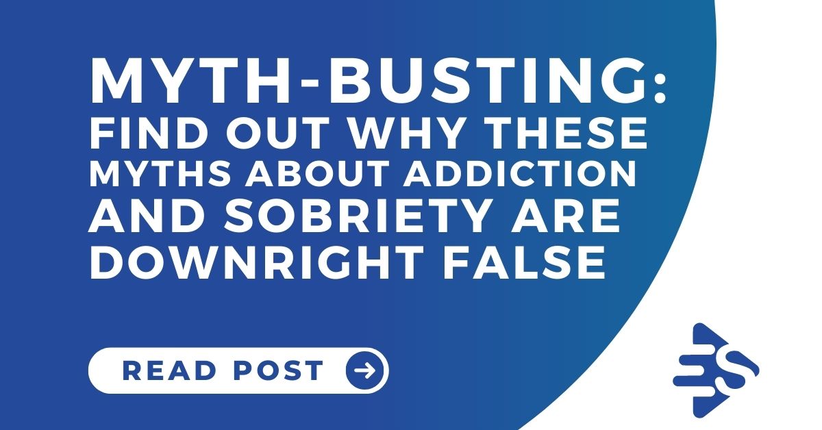 Myth Busting: Find Out Why These 10 Myths About Addiction And Sobriety ...