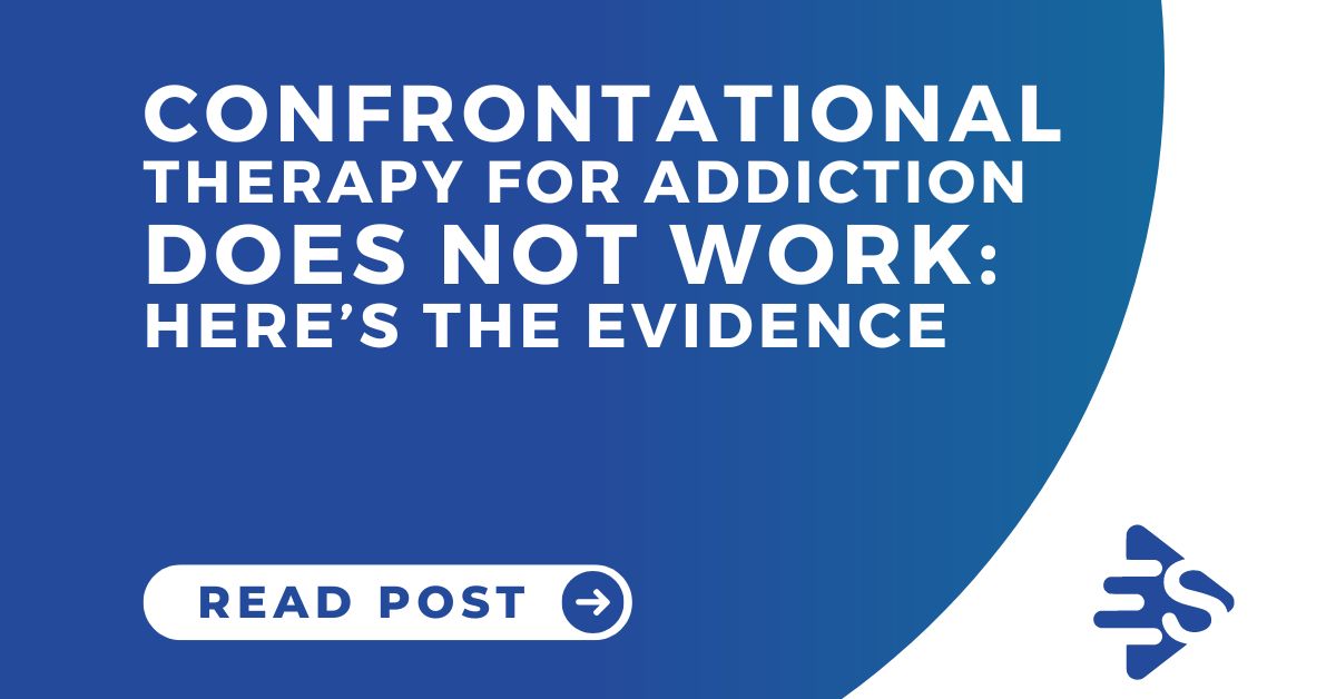 Confrontational Treatment Approaches For Addiction Do Not Work: Here’s ...