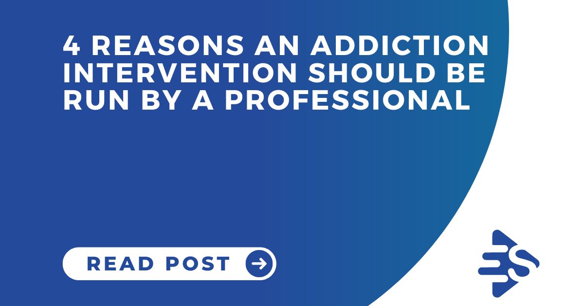 4 Reasons Why An Addiction Intervention Should Be Run By A Professional ...